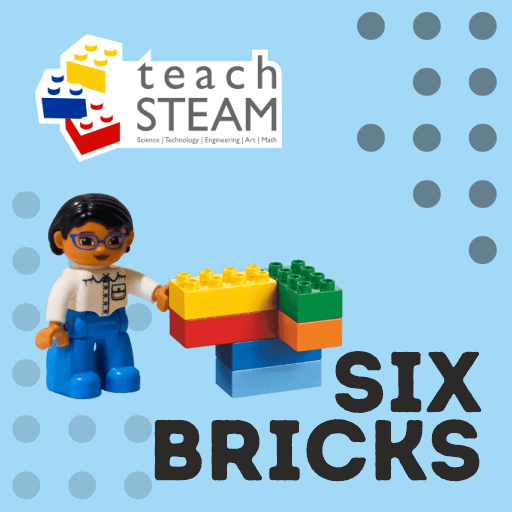 Six Bricks - TeachSTEAM